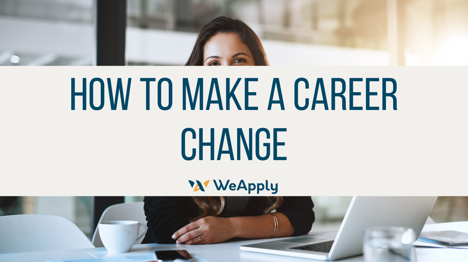 How to Make a Career Change in 2024 - WeApply